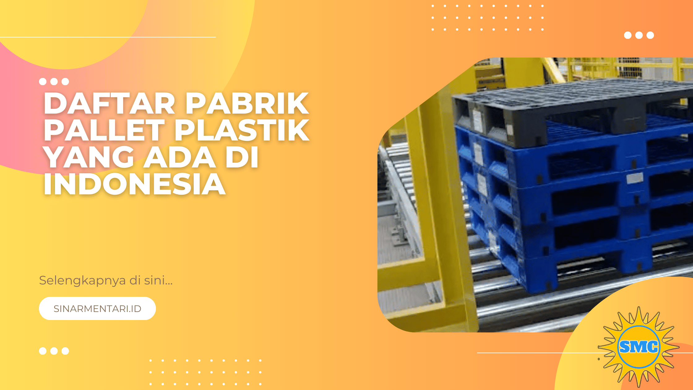 Daftar Pabrik Pallet Plastik Yang Ada di Indonesia - CV Sinar Mentari ...