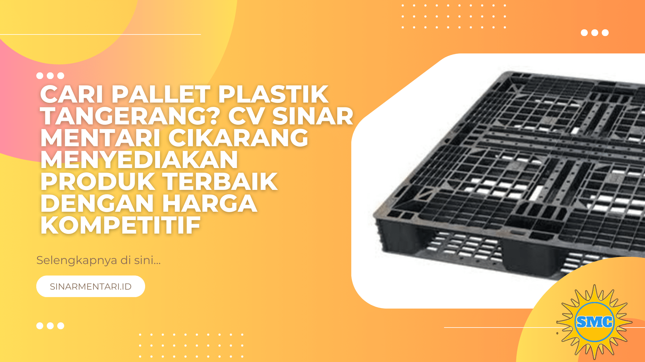 Cari Pallet Plastik Tangerang? CV Sinar Mentari Cikarang Menyediakan ...